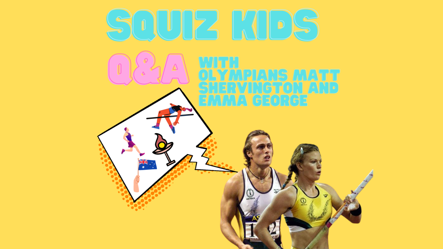 Squiz Kids Q+A with Aussie Olympians Matt Shirvington and Emma George ...